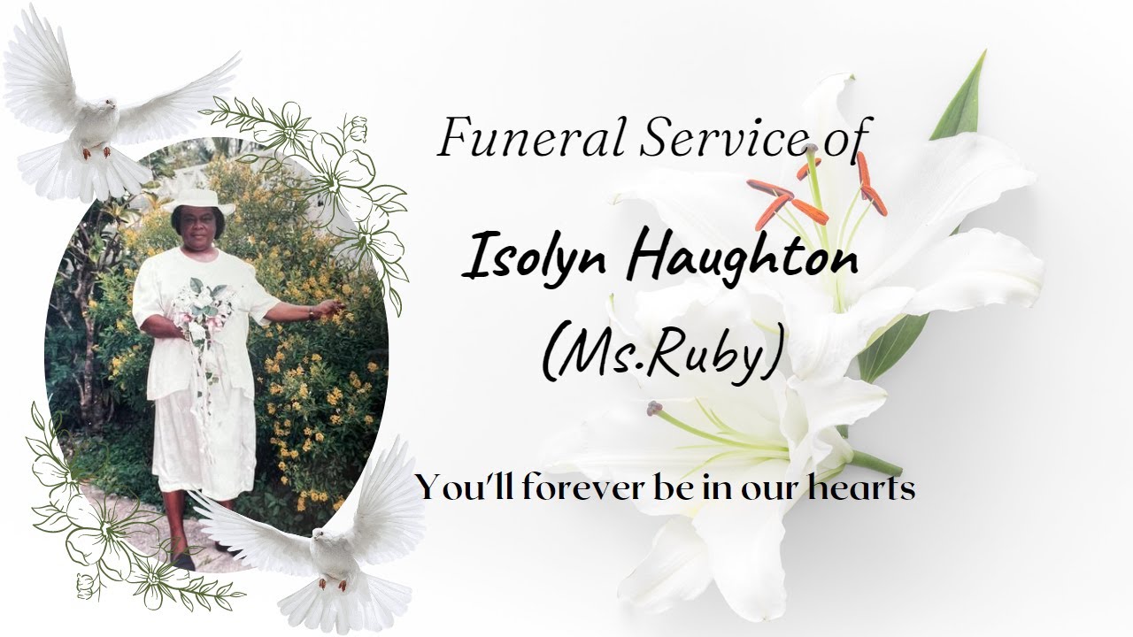 Funeral Service Of The Late Isolyn Haughton (Ms. Ruby) || Salt Spring ...