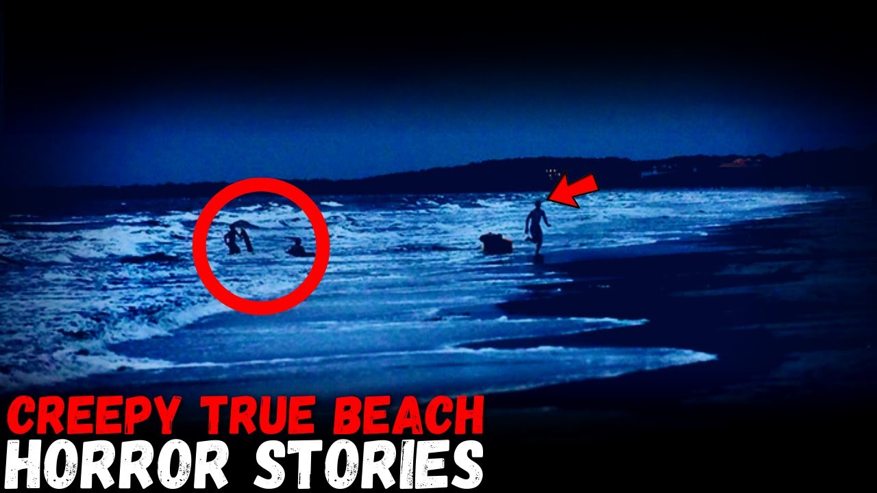 Creepy True BEACH Horror Stories - YouTube