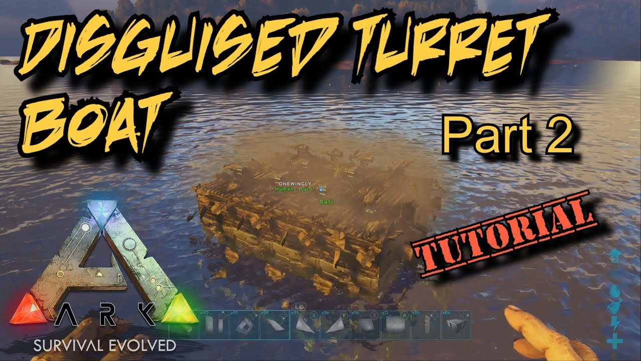 Disguised Turret Boat - Part 2 - Ark Survival Evolved - YouTube