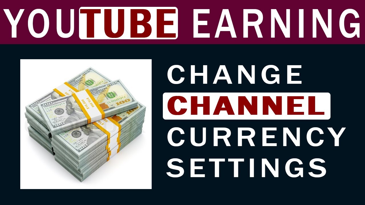 How To Change Currency Settings In Youtube Channel To View Youtube ...