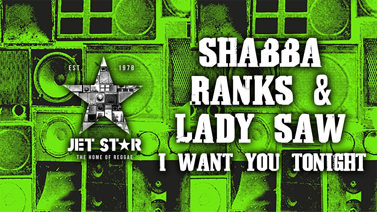 Shabba Ranks & Lady Saw - I Want You Tonight (Official Audio) | Jet ...