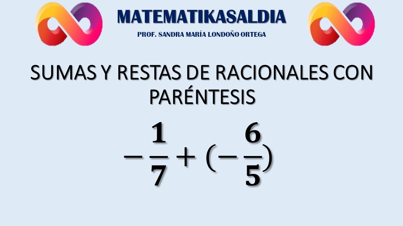 24. SUMAS Y RESTAS DE RACIONALES CON PARÉNTESIS - YouTube