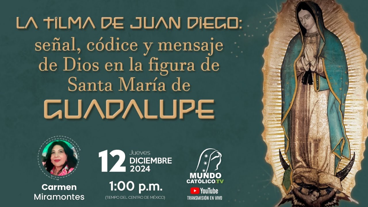 La Tilma de Juan Diego: Señal, códice y mensajes de Dios en la Figura ...