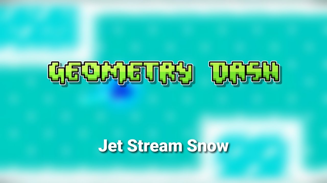 Geometry Dash - Jet Stream Snow - YouTube