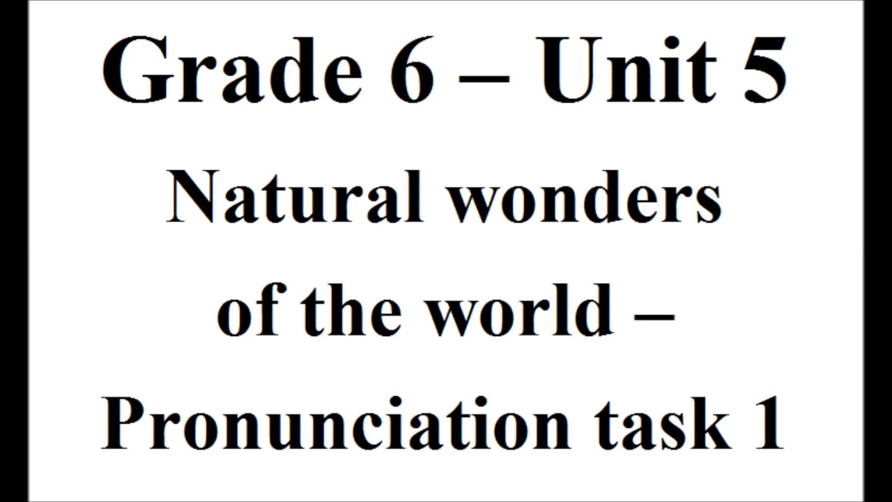 Grade 6 Unit 5 Pronunciation Task 1 - YouTube