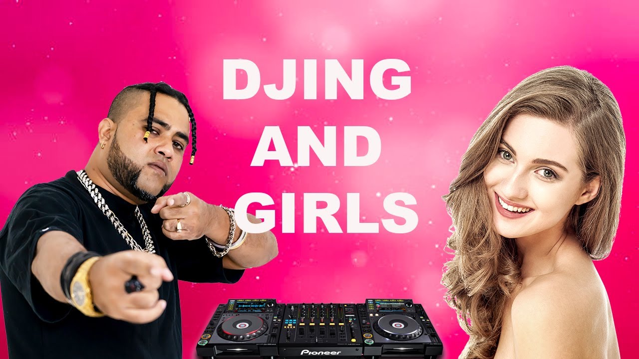 DJING AND GIRLS - YouTube