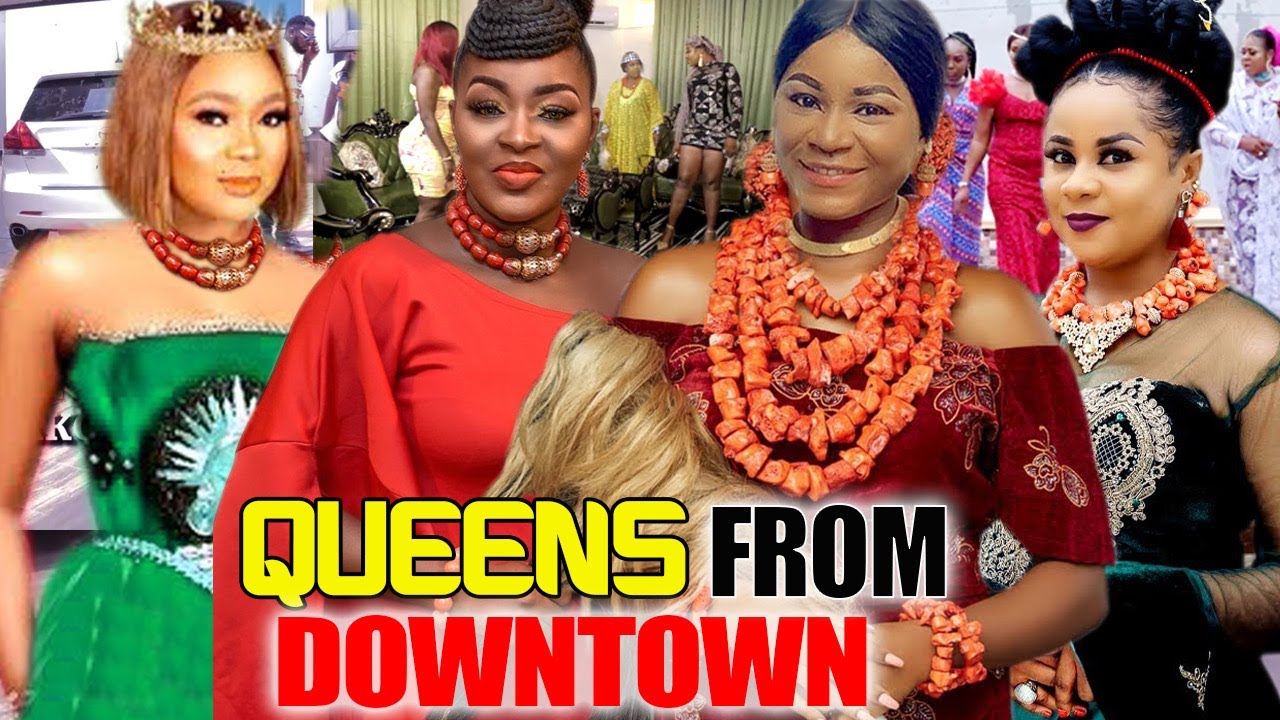 Queens From Downtown (COMPLETE NEW MOVIE)- Chacha Eke & Destiny Etiko ...