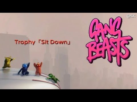 Gang Beasts Trophy「Sit Down」 - YouTube