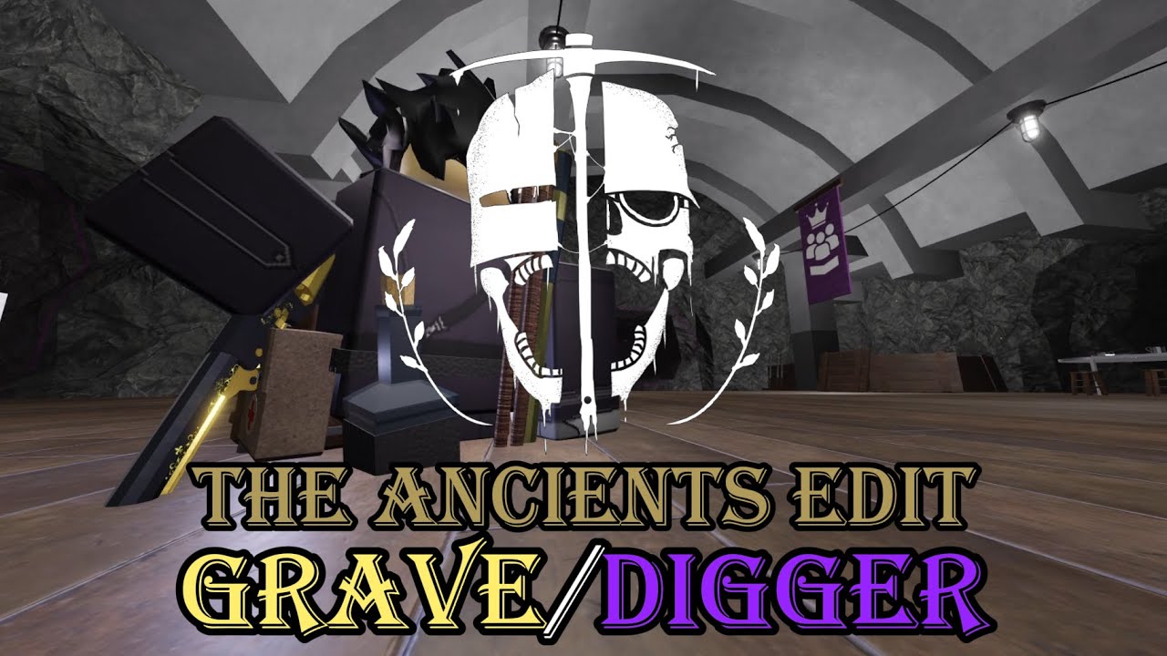 Roblox Grave/Digger - The Ancients Edit - YouTube