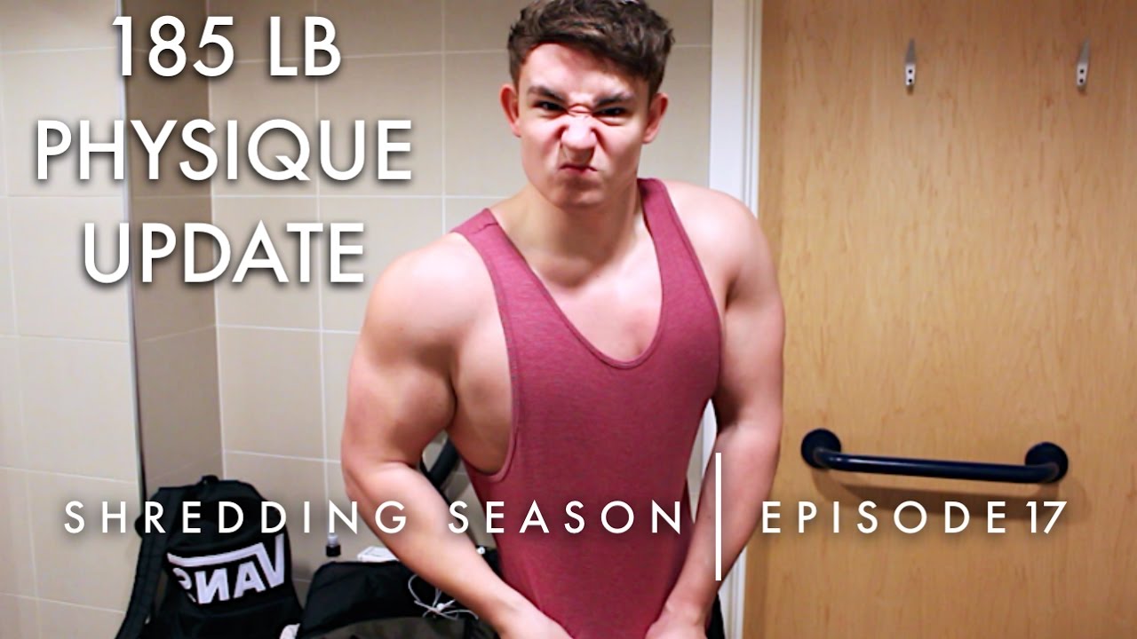 185 LBS PHYSIQUE UPDATE | Shredding Season - Ep. 17 - YouTube