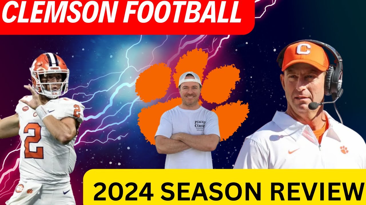 Clemson Football 2024 Football Season Review : What we learned and what ...