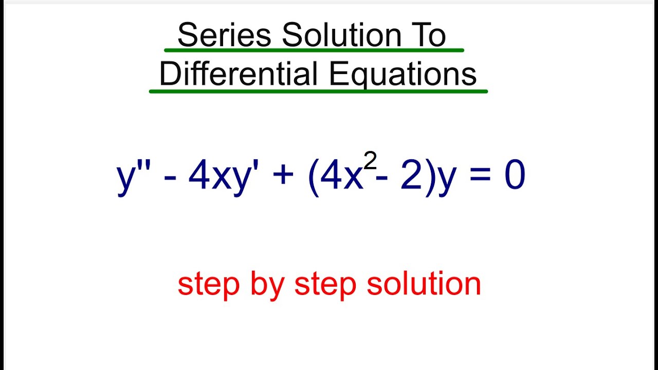 Series Solution To The Differential Equation Y 4xy 4x 2 2 y