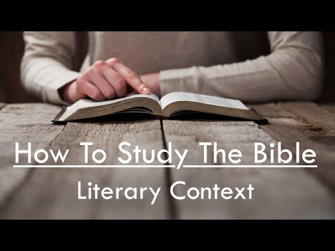 How To Study The Bible: Literary Context - YouTube