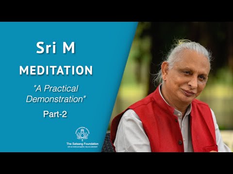 Sri M - Meditation, A Practical Demonstration - Part 2/3 - YouTube