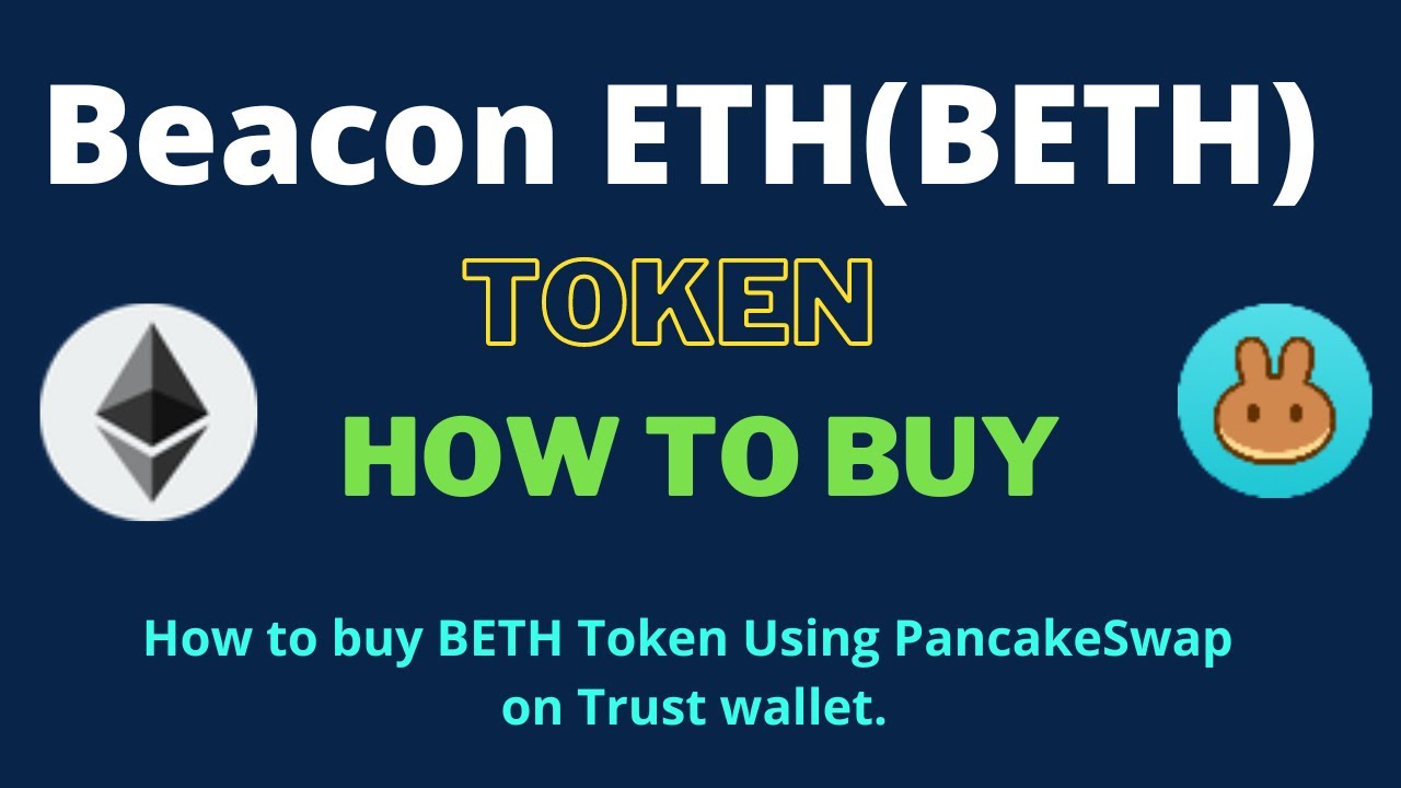 How to Buy Beacon ETH Token (BETH) Using PancakeSwap On Trust Wallet OR ...