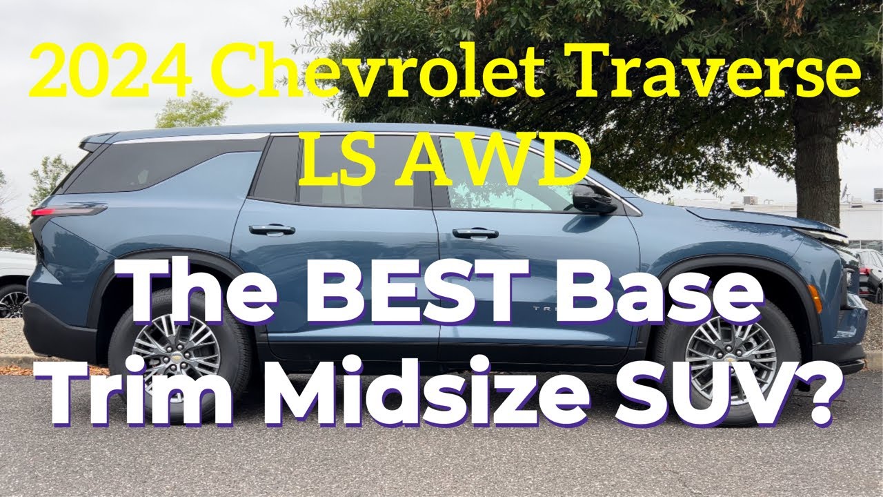 2024 Chevrolet Traverse LS AWD: The BEST Base Trim SUV? - YouTube