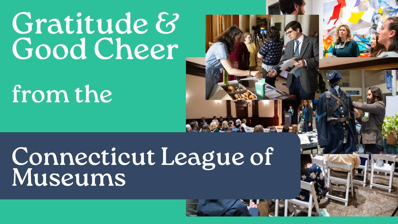 Gratitude & Good Cheer from the Connecticut League of Museums - YouTube