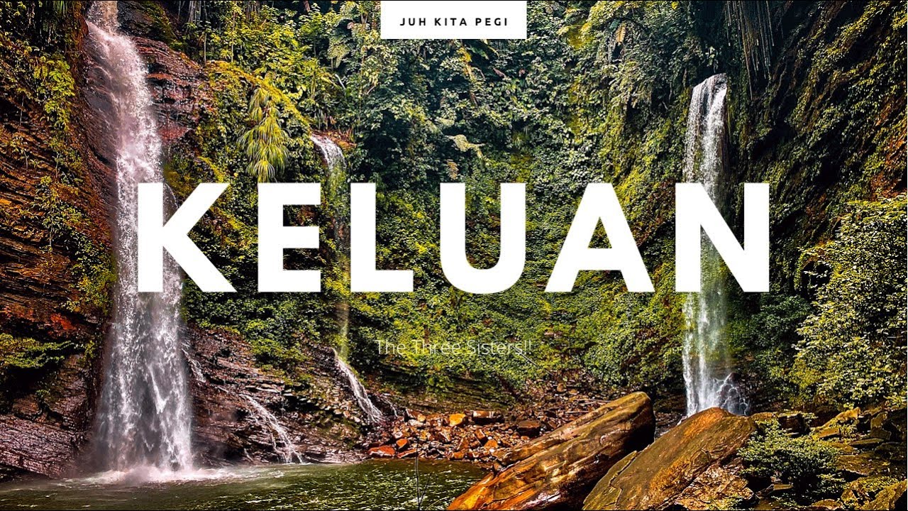 KELUAN WATERFALL, Long San Sarawak | The Three Sisters waterfall!! JUH ...