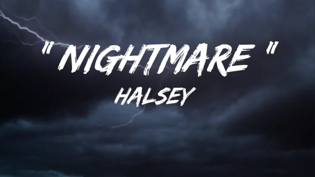 " Nightmare " By Halsey ( Lyrics ) - YouTube