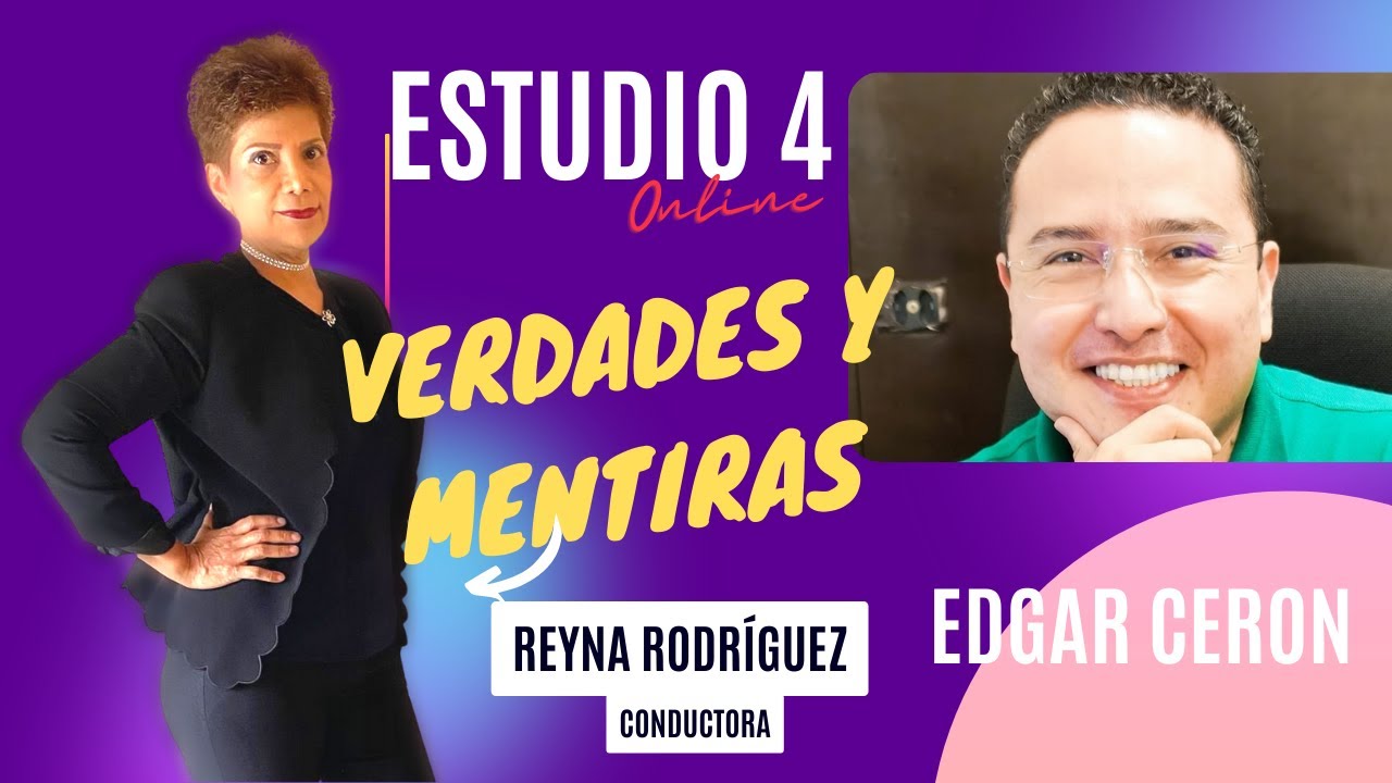 VERDADES Y MENTIRAS Con REYNA RODRIGUEZ | ENTREVISTA a EDGAR CERON ...