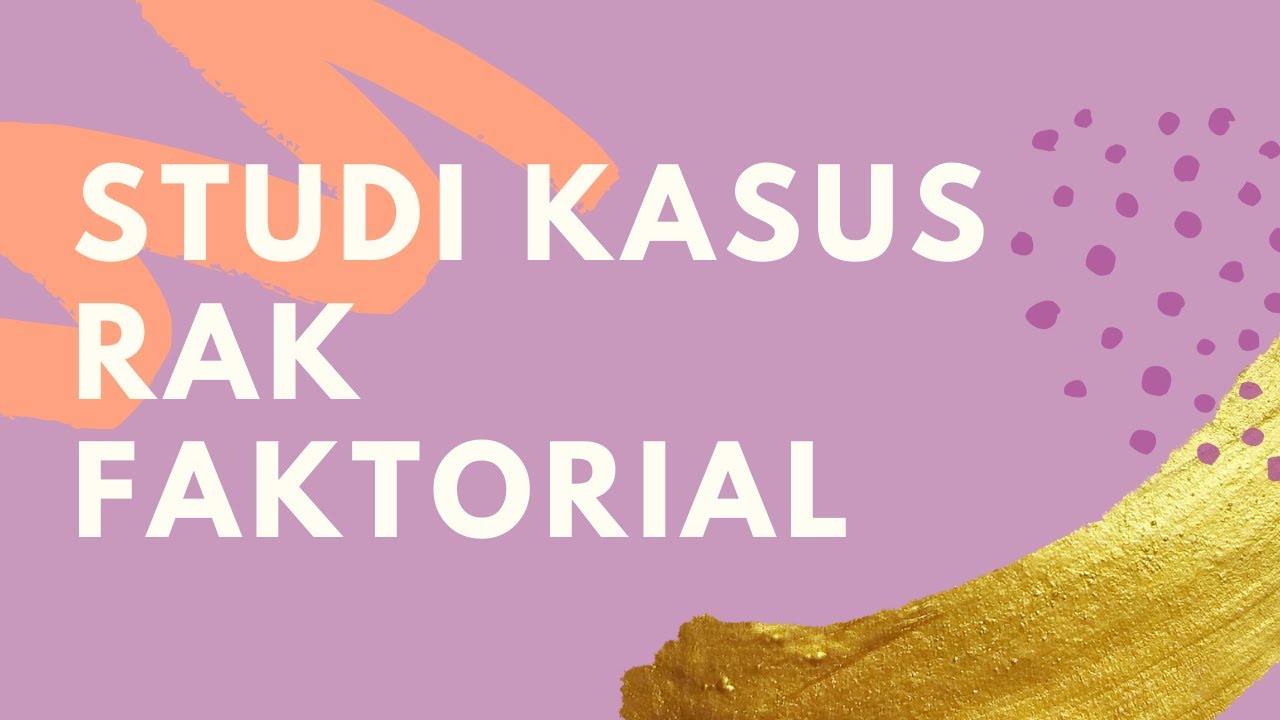 Studi Kasus Rancangan Acak Kelompok Faktorial (RAK Faktorial) bidang ...