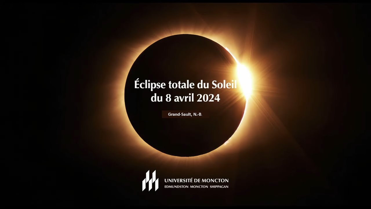Éclipse totale du Soleil du 8 avril 2024 en direct de Grand-Sault (à l ...