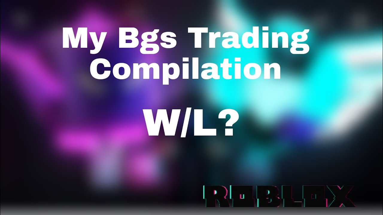 My Bgs Trading Compilation - YouTube