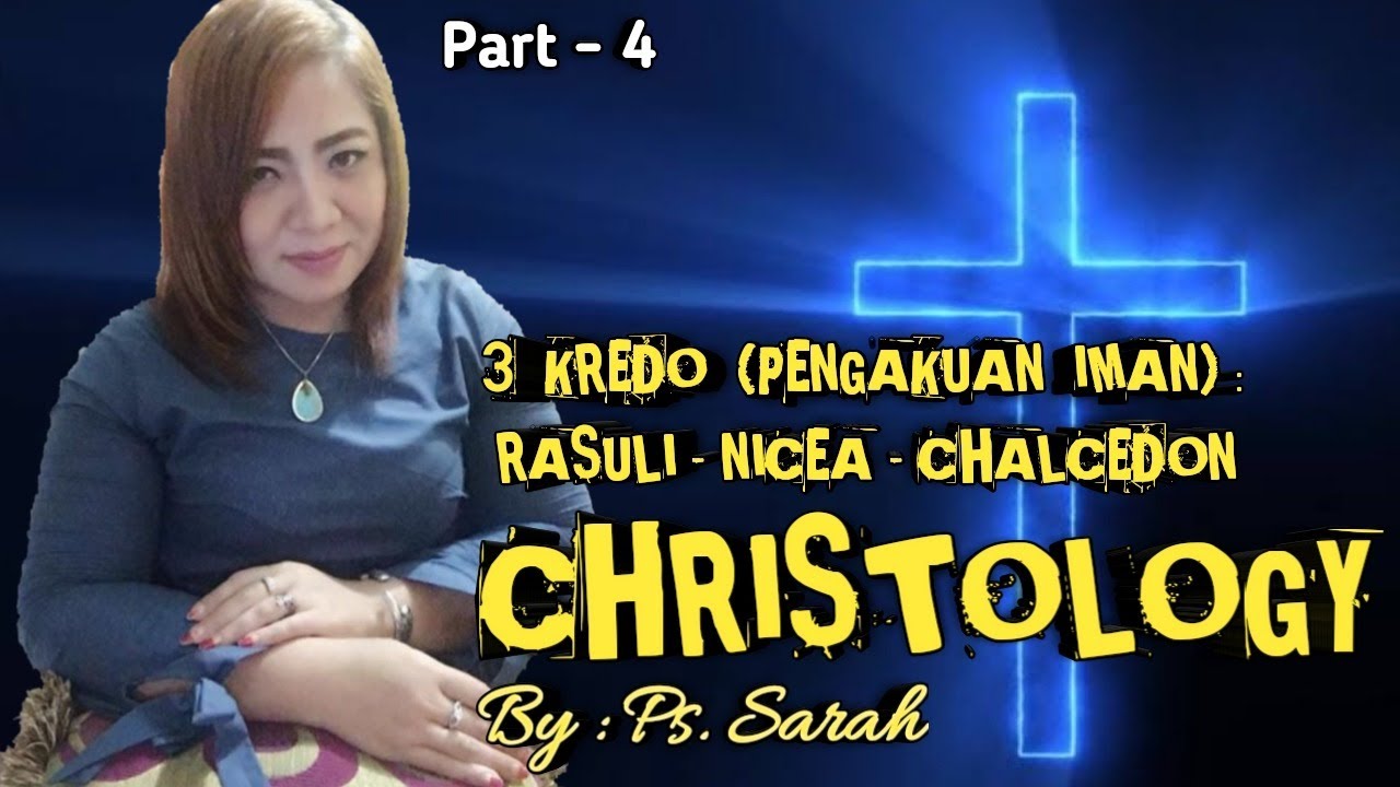 (SERI 4) KRISTOLOGI : 3 KREDO // (PART 4) CHRISTOLOGY : THREE CREEDS ...