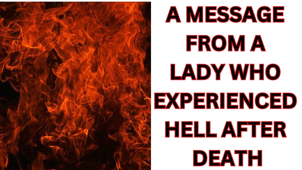 This Young Lady died and went to Hell and Her message to Us who are ...