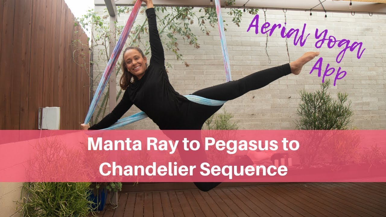 Aerial Yoga Advanced Pose: Manta Ray to Pegasus to Chandelier Sequence ...