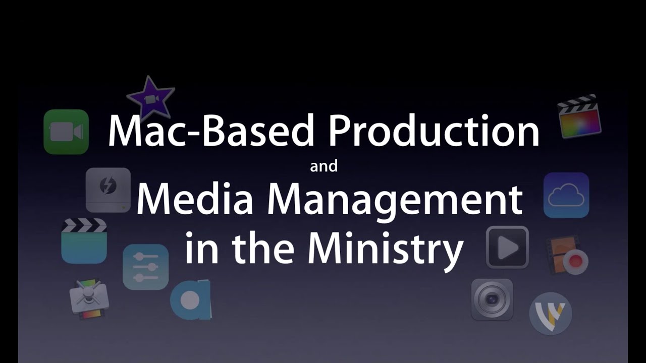 Mac-based Production and Media Management in the Ministry - YouTube