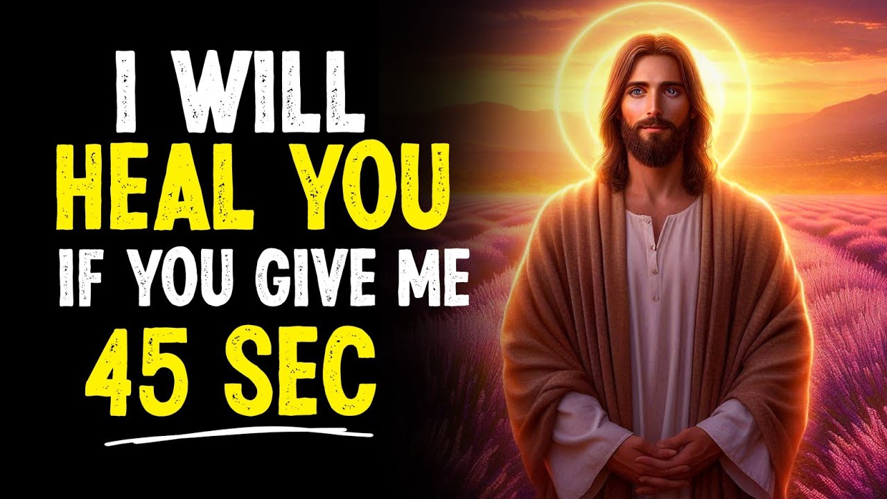 I Will Heal You If You Give Me 45 Second || God massage today #jesus # ...