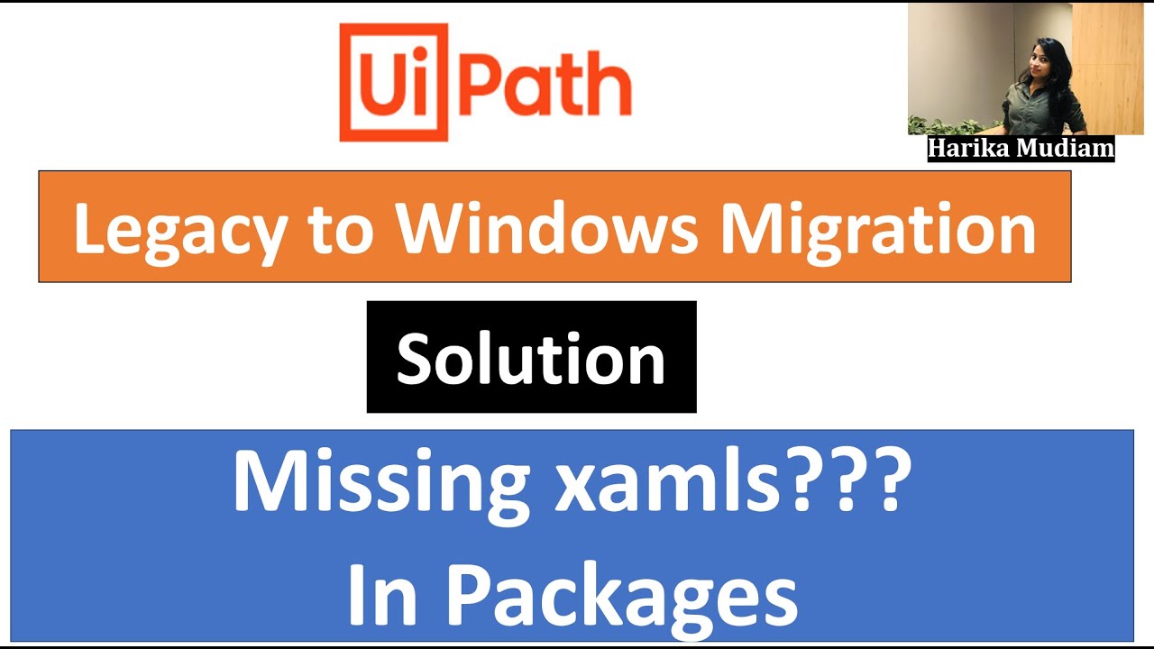 UiPath Legacy to Windows Migration - Solution for xamls missing in ...