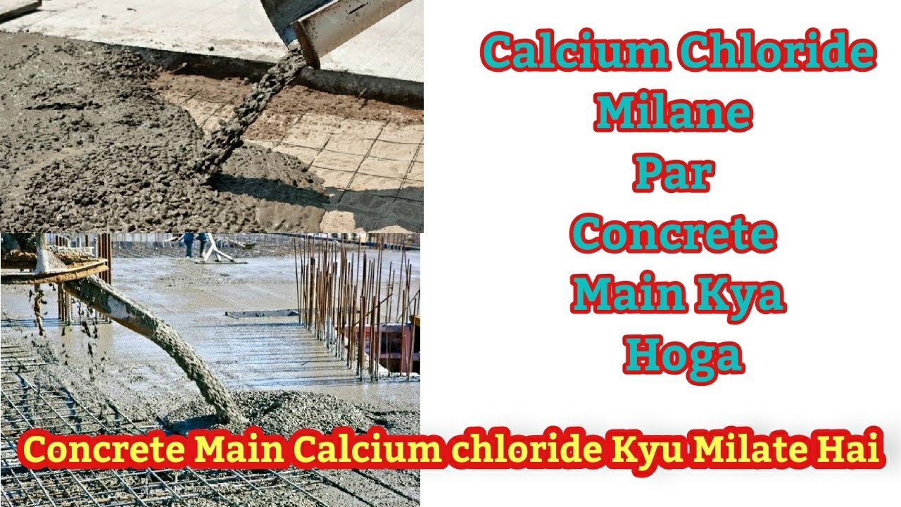 Calcium Chloride Concrete main milane par kya hoga, calcium chloride ...