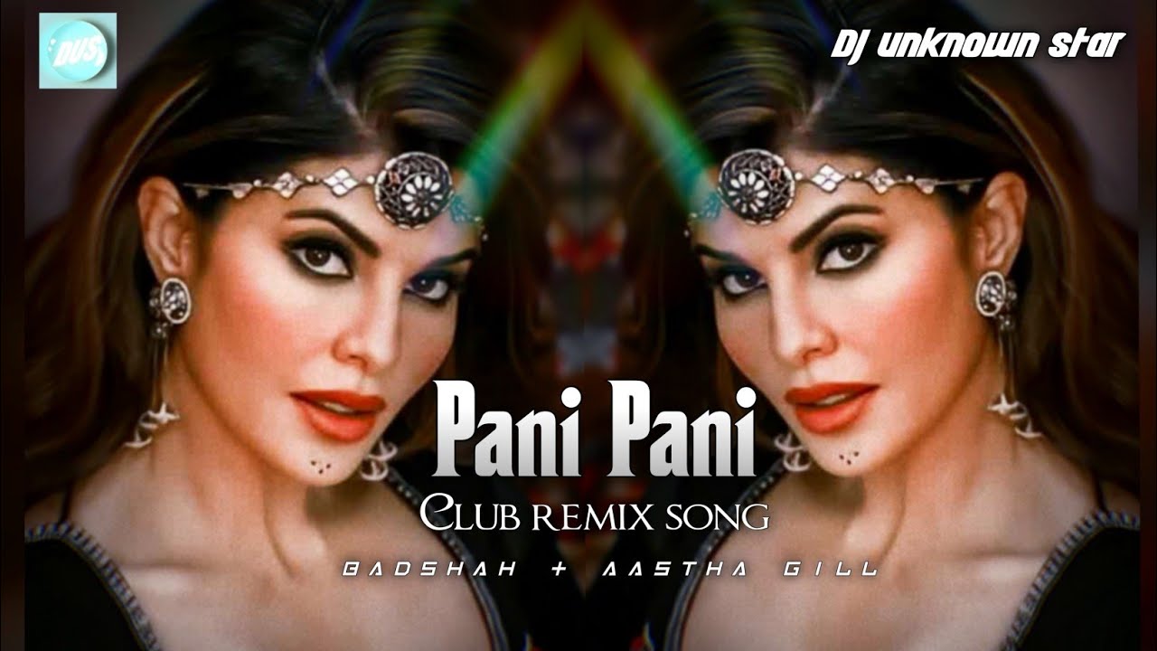 Pani Pani song remix | Badshah ft. Jacqueline Fernandez | - YouTube