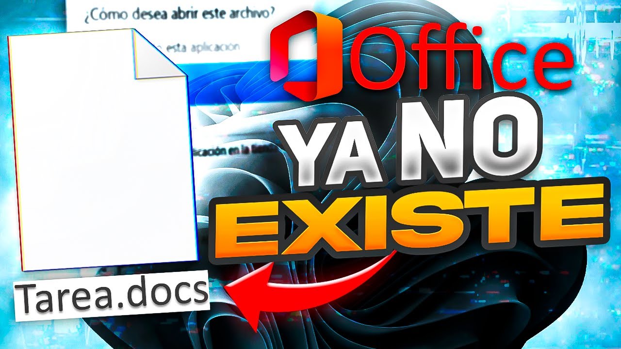 Porque Microsoft Office YA NO EXISTE / y Mis Archivos de Word, Excel ...