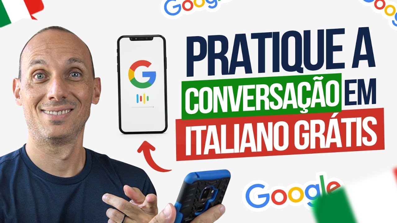 PRATIQUE A CONVERSAÇÃO EM ITALIANO COM GOOGLE I Vou Aprender Italiano ...