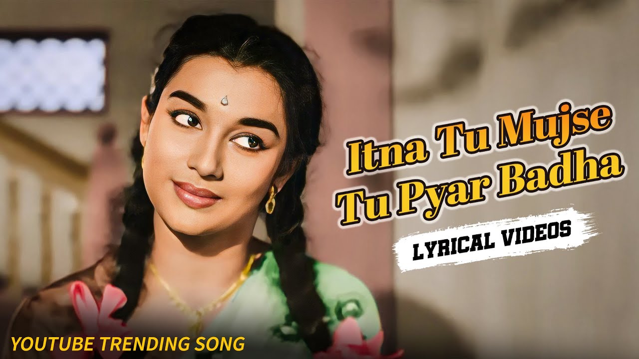 Itna Na Mujhse Tu Pyar Badha Lyrics | Chhaya Movie | Lyrical Video Song ...
