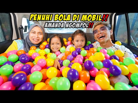 PENUHI MOBIL DENGAN RIBUAN BOLA‼️😱 AMANDA SAMPAI NGOMPOL‼️😂