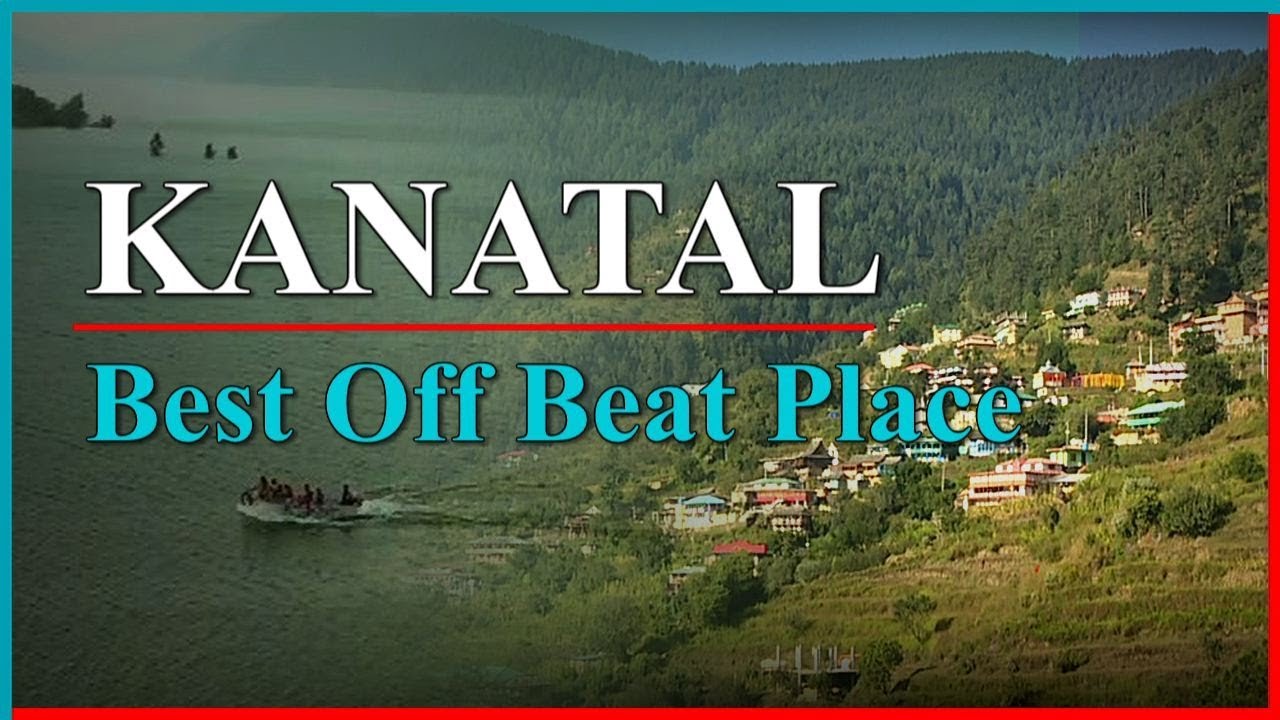 Kanatal - Exploring Uttrakhand | Best Off Beat Place Of Uttrakhand ...