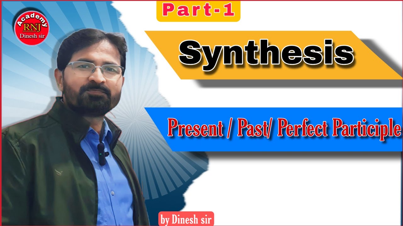 Synthesis Of Sentences In English Grammar Present Past And Perfect synthesis-of-sentences-in-english-grammar-present-past-and-perfect
