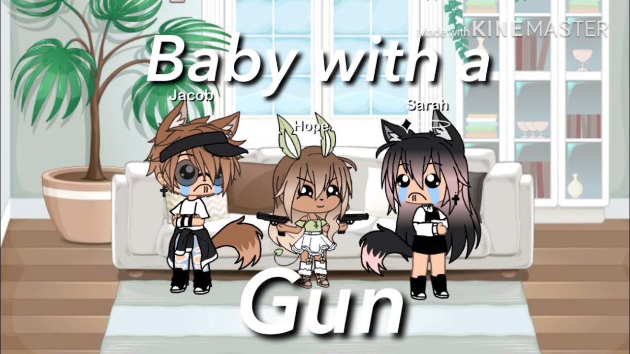 Baby with a gun[Gacha Life] - YouTube