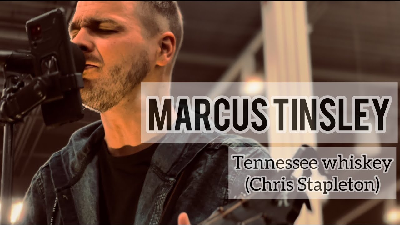 Marcus Tinsley- ‘Tennessee Whiskey’ (Chris Stapleton) - YouTube