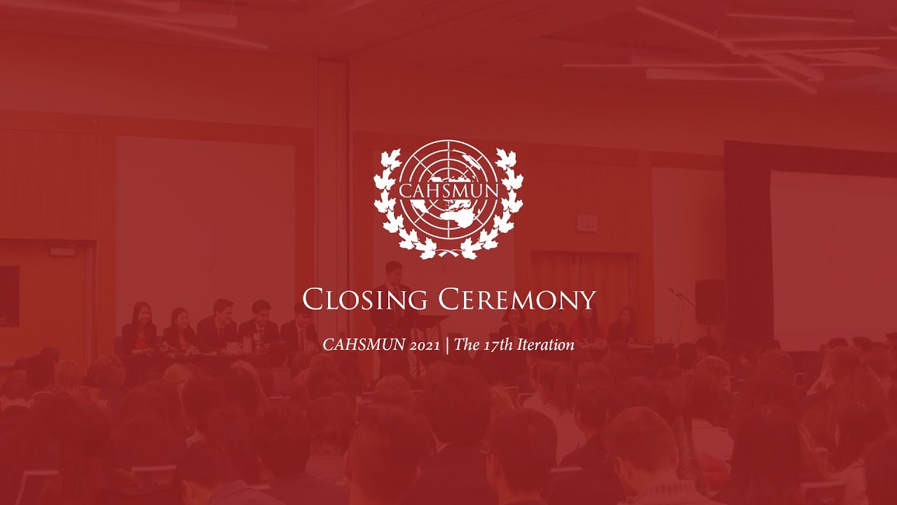 CAHSMUN 2021 Closing Ceremonies - YouTube