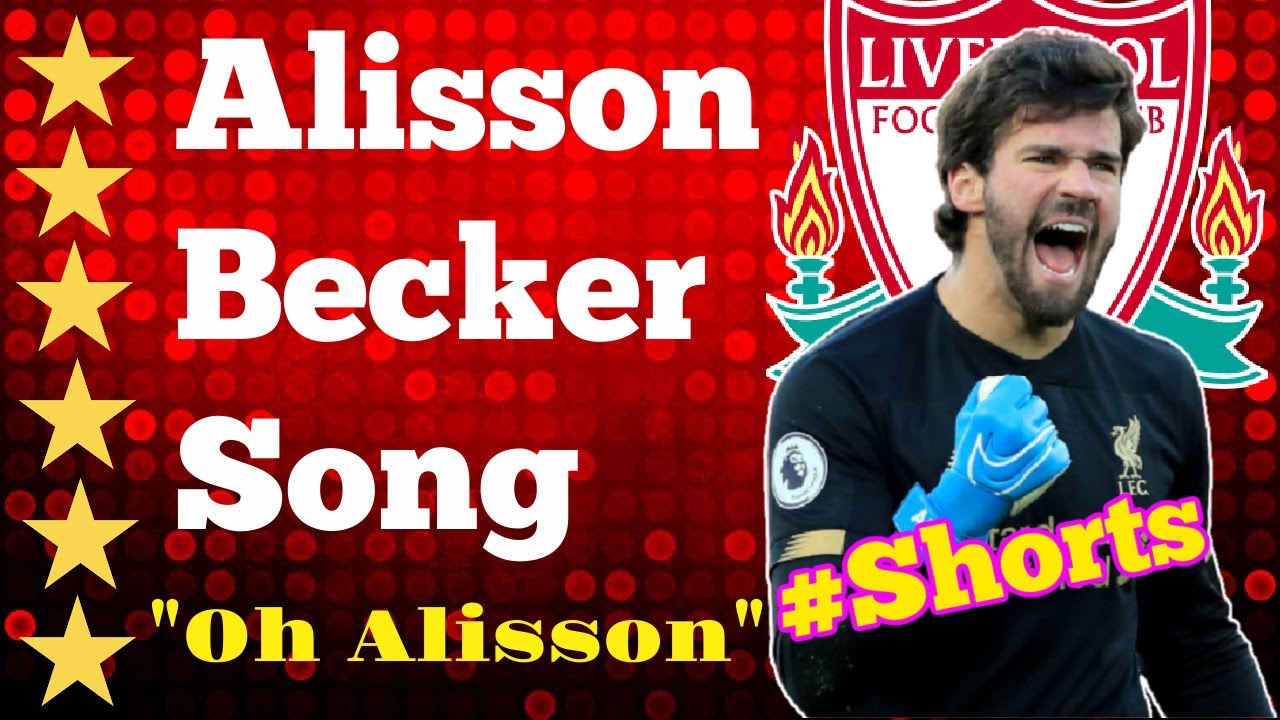 Alisson Becker Liverpool FC Song - YouTube