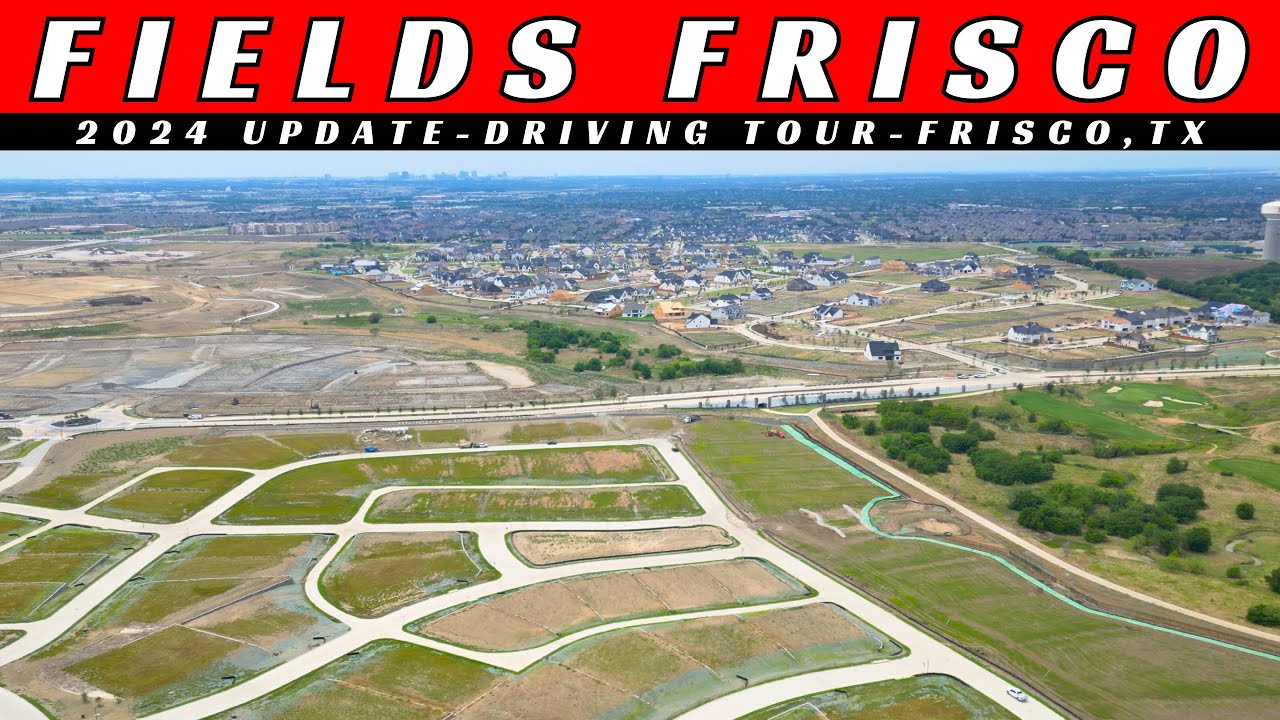 Frisco Fields 2024 Update | Driving tour - YouTube