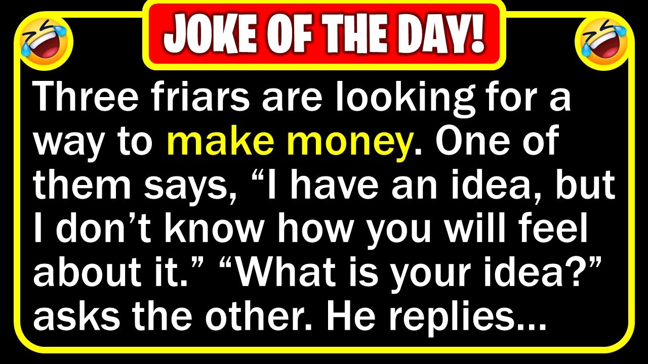 🤣 BEST JOKE OF THE DAY! - Three friars were behind on their belfry ...