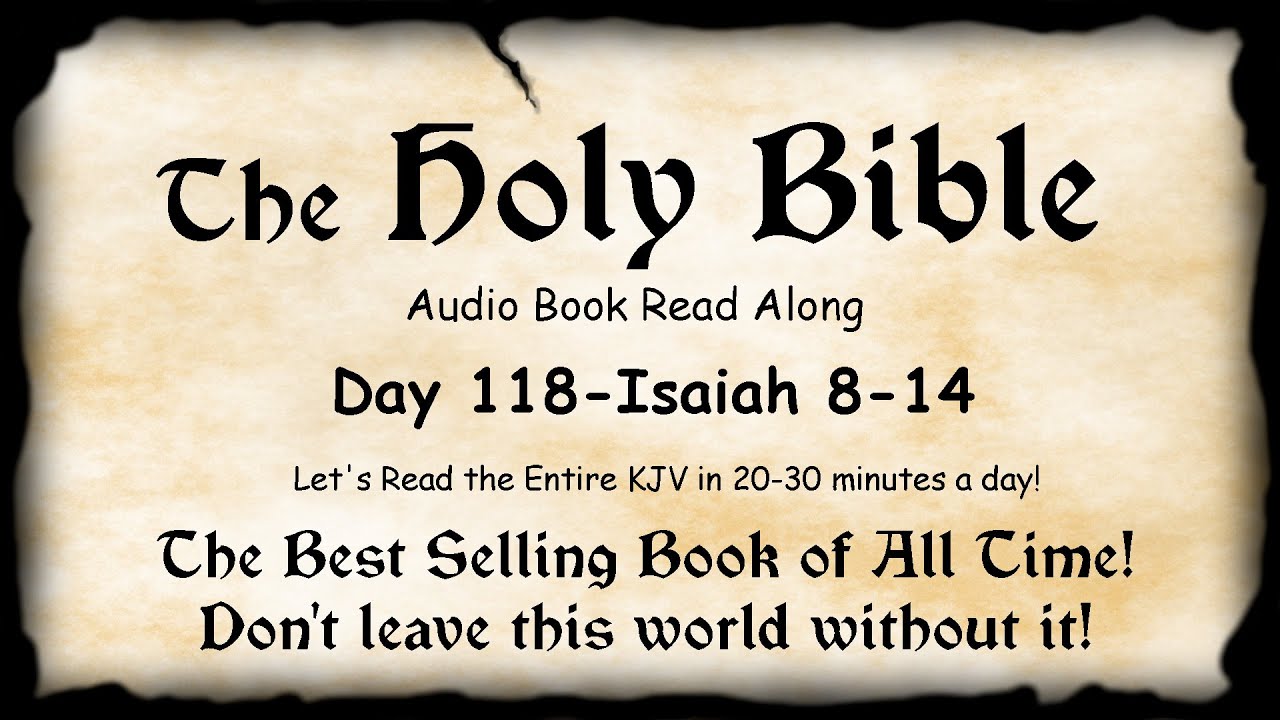 Midnight Oil in the Green Grove. DAY 118 - ISAIAH 8-14 KJV Bible Audio ...