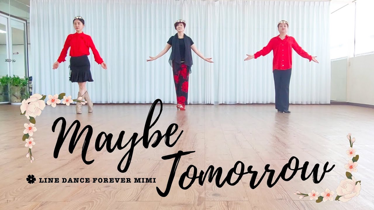 Maybe Tomorrow Line Dance - YouTube