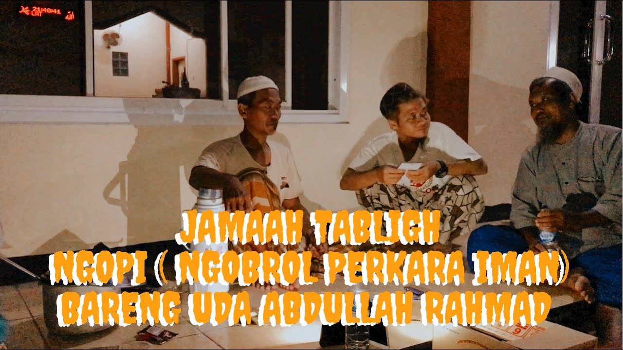 JAMA'AH TABLIGH KELUAR 3 HARI DI KARAWANG, NGOPI [Ngobrol Perkara Iman ...
